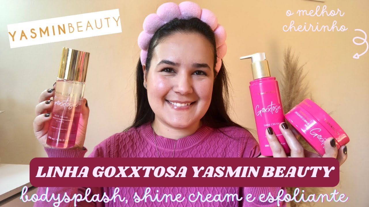 LINHA GOXXTOSA YASMIN BEAUTY bodysplash, esfoliante, Shine Cream Yasmin ...