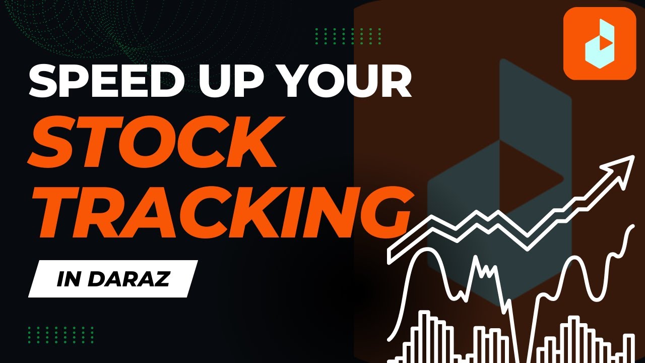 Speed up your stock tracking in Daraz || Lesson No. 6 || Daraz Complete ...