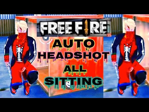 FREE FIRE AUTO HEADSHOT ALL SITTING 😱🔥 FREE FIRE AUTO HEADSHOT ...