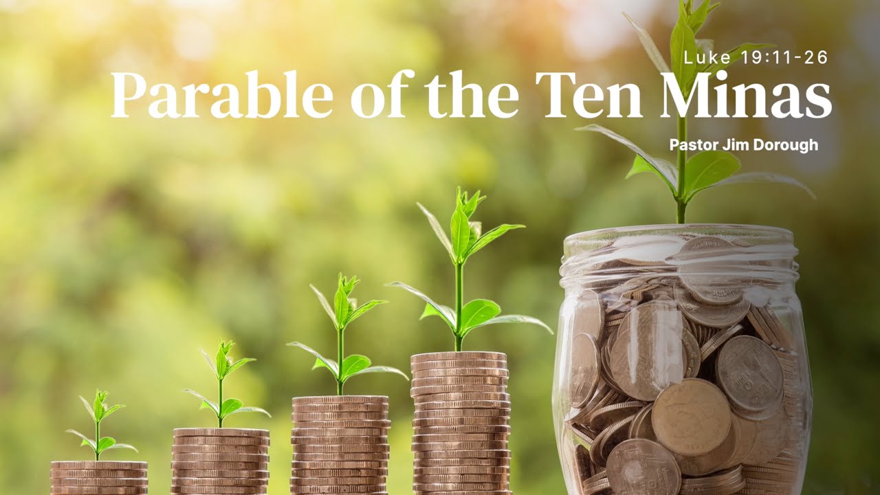Parable of the Ten Minas- Pastor Jim Dorough - YouTube