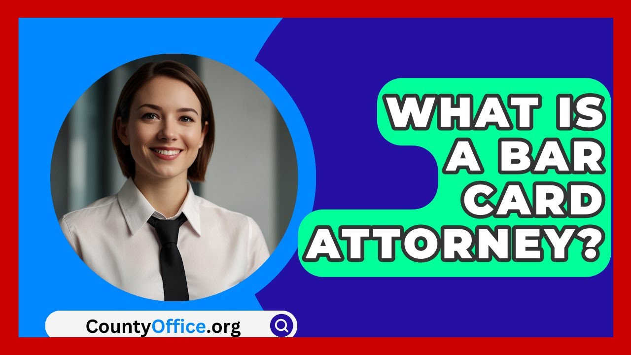 What Is A Bar Card Attorney? - CountyOffice.org - YouTube