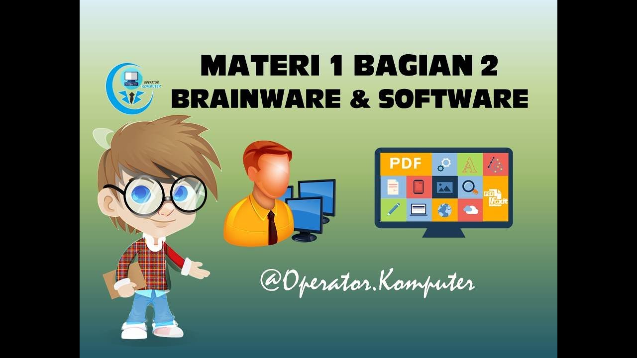 Materi 1 Bagian 2 Brainware dan Software - YouTube