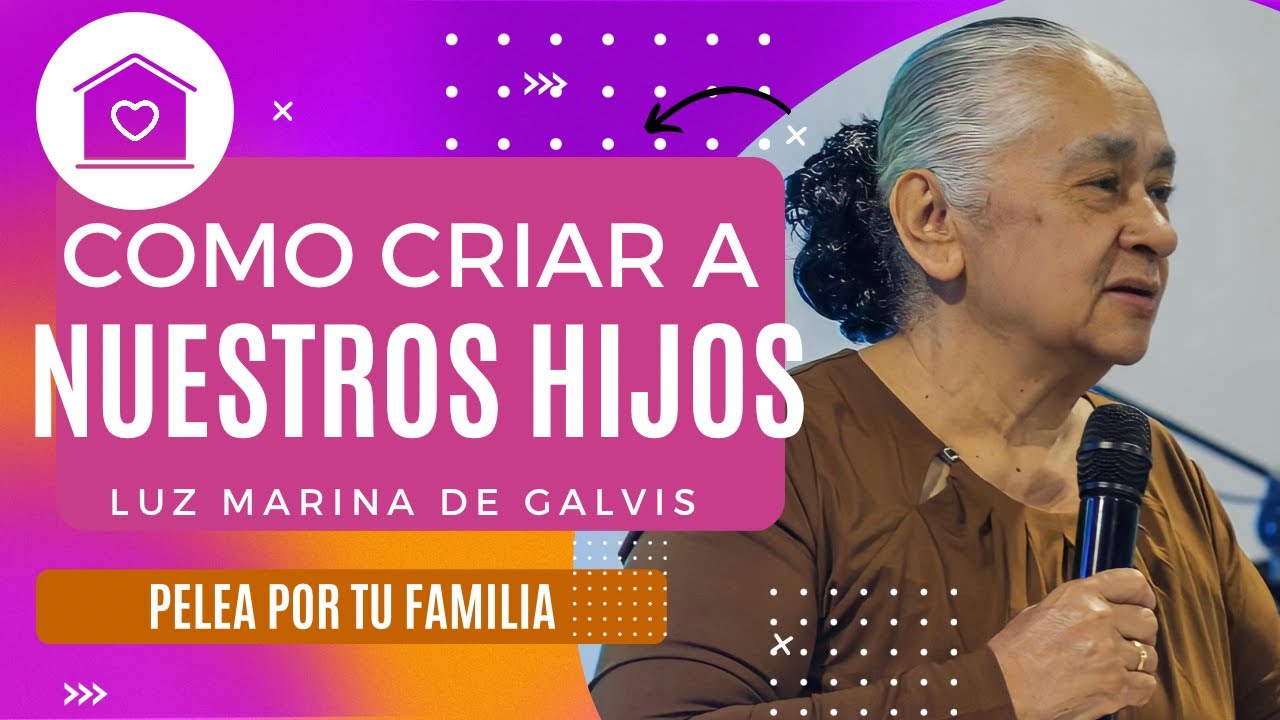 🟣😢No te rindas, pelea por tu familia 🥺COMO CRIAR A NUESTROS HIJOS LUZ MARINA DE GALVIS - IPUC HD ...