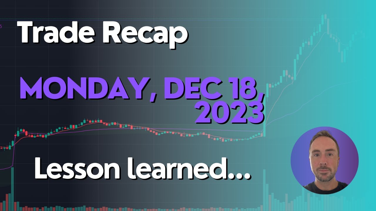 Trade recap Monday, Dec 18th 2023 - YouTube