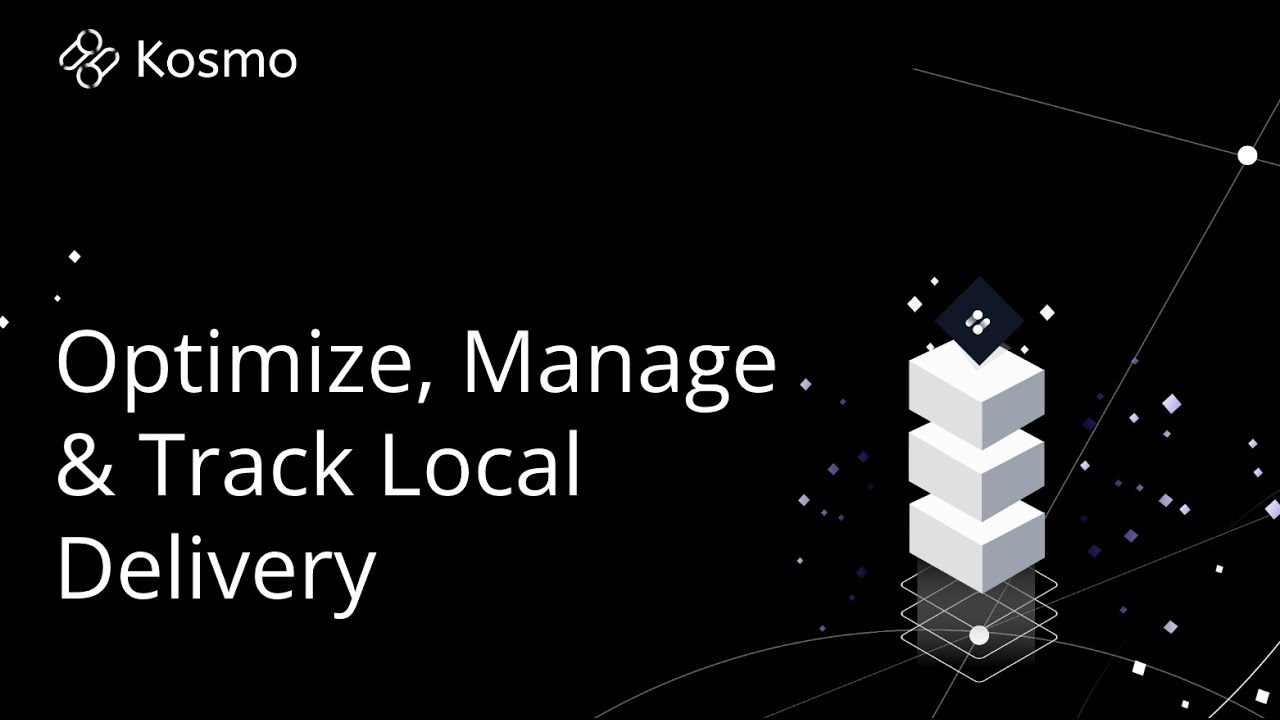 Kosmo - Optimize, Manage & Track Local Delivery - YouTube