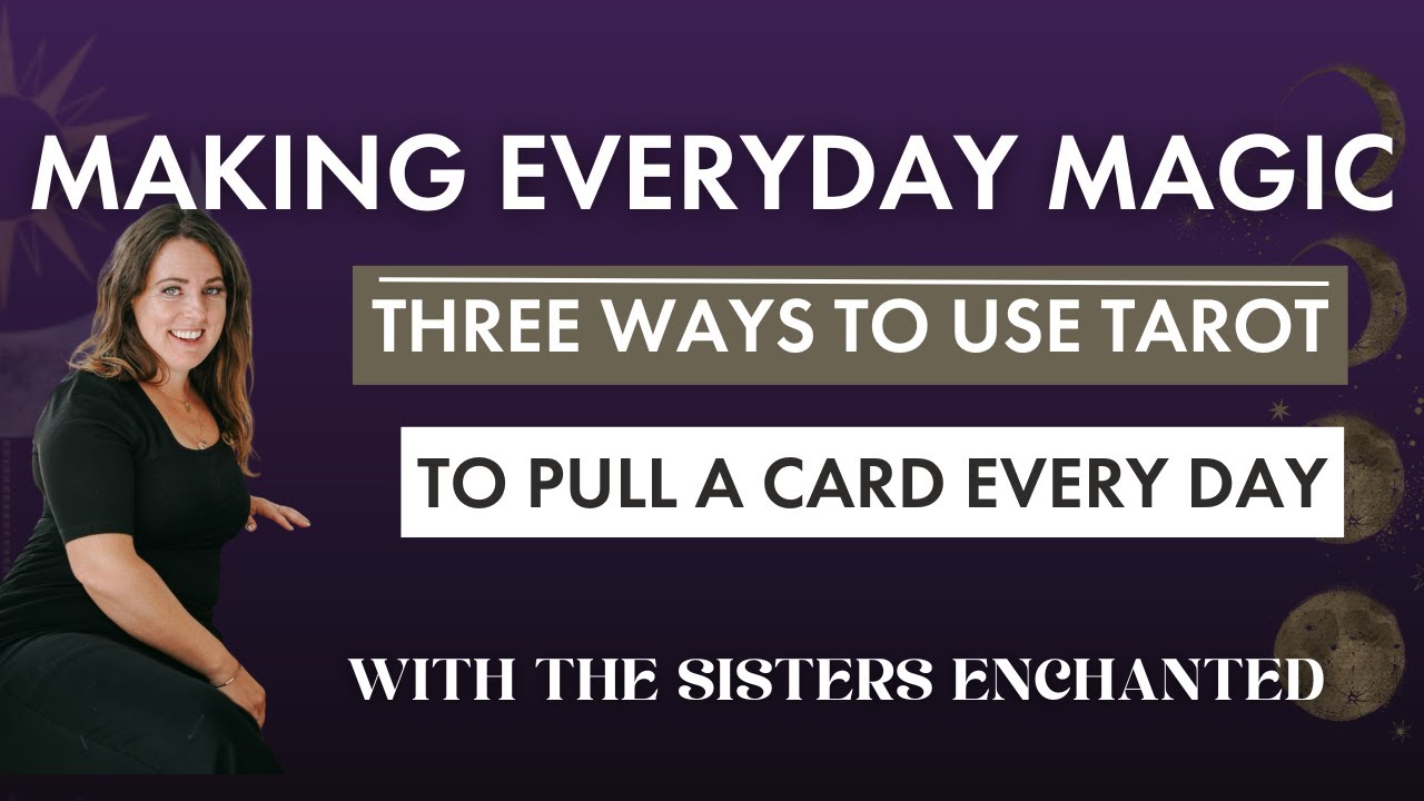 Making Everyday Magic: Three ways to pull a Tarot Card Every Day - YouTube