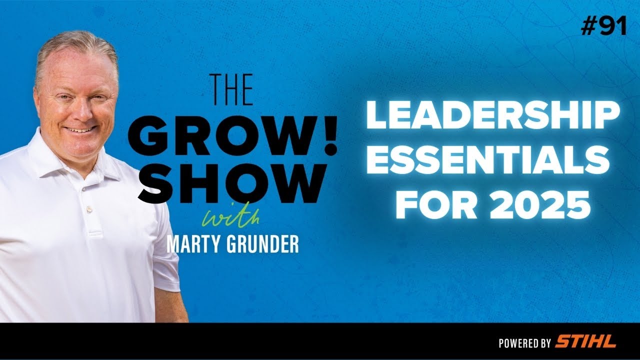 Leadership Essentials: Practical Tips for 2025 with Marty Grunder on ...
