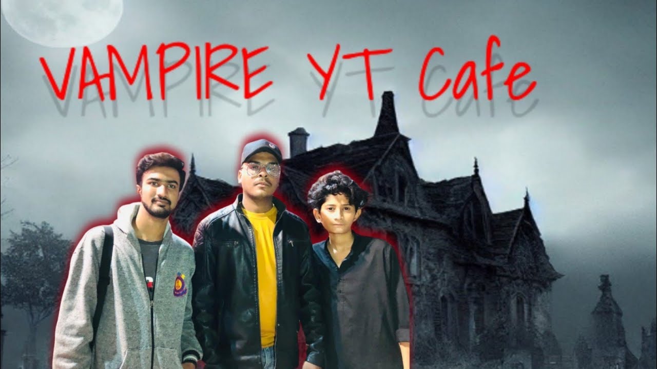 MEET UP with Vampire Yt @VAMPIREYT1 | Vampire yt Horror Café 🦇☠️# ...