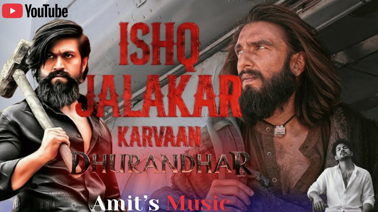Ishq Jalakar - Karvaan | Dhurandhar | Ranveer Singh, Shashwat Sachdev ...