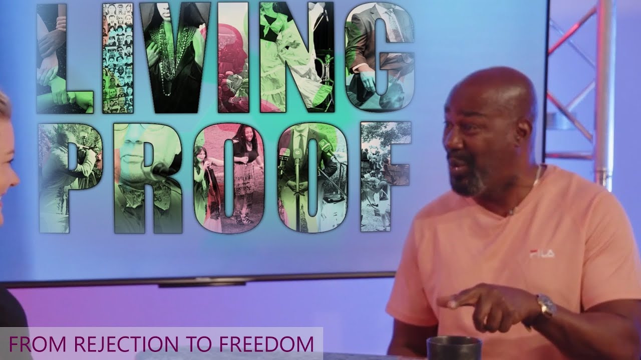 From Rejection to Freedom - LIVING PROOF - YouTube