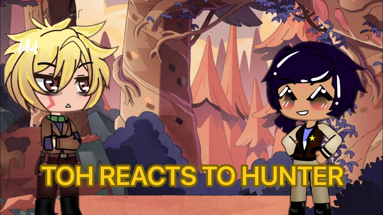 TOH REACTS TO HUNTER (The owl house) Gacha club - YouTube