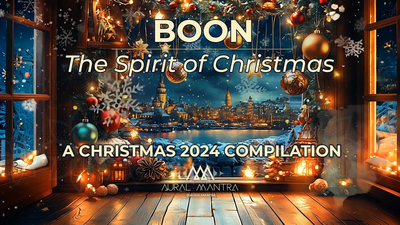 Boon - The Spirit of Christmas - Immersive Soundtrack - Healing ...