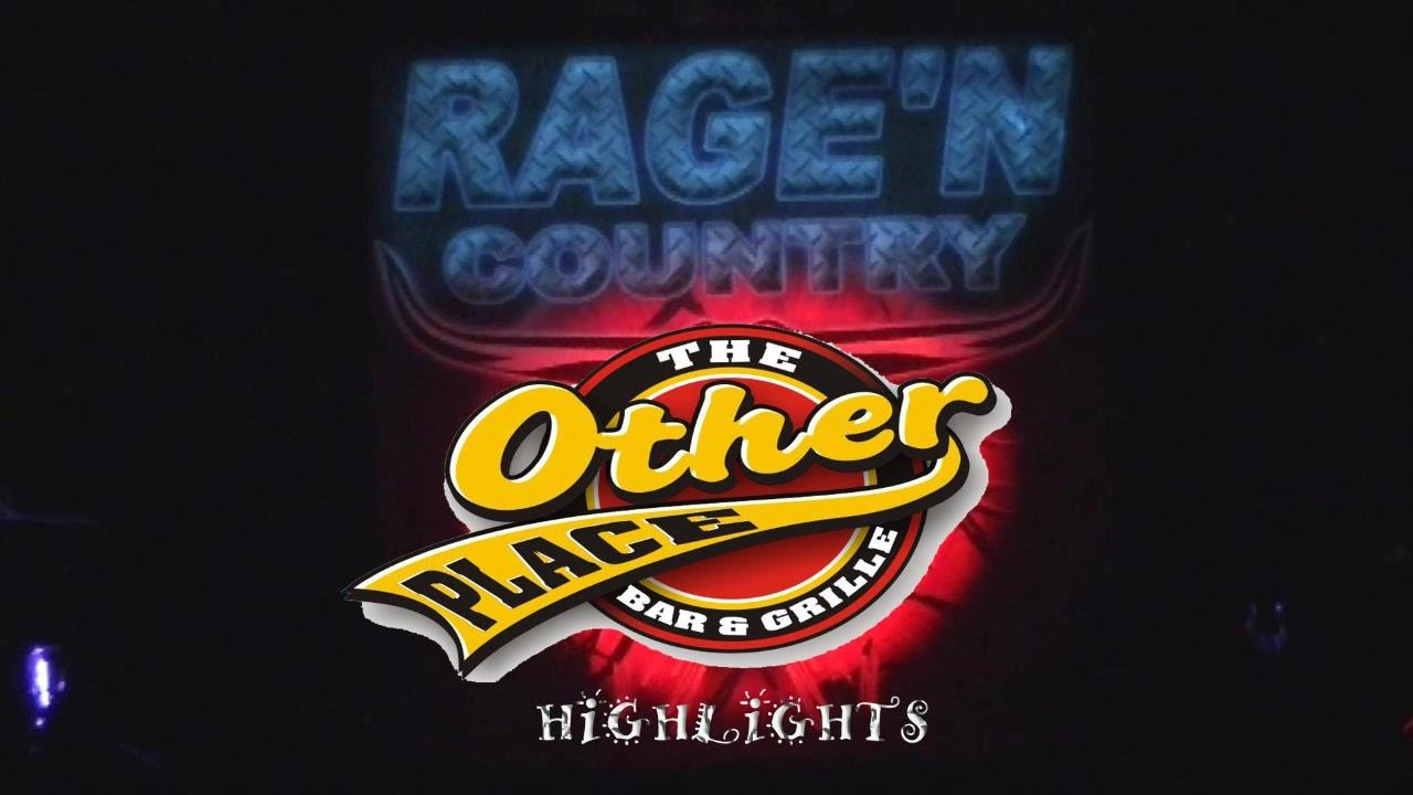 RAGE'N COUNTRY AT THE OTHER PLACE BAR AND GRILL - YouTube
