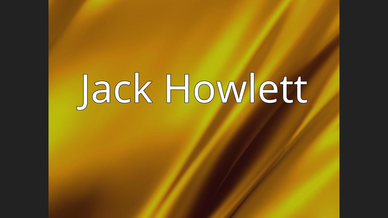 Jack Howlett - YouTube