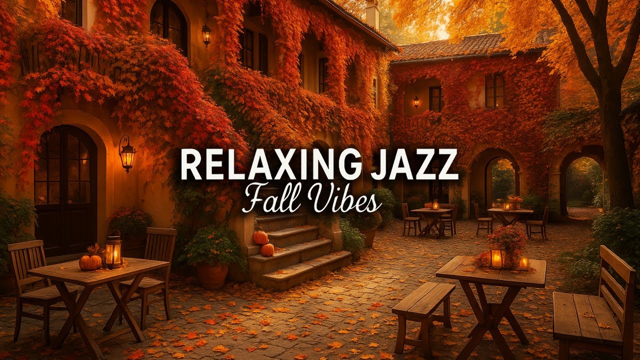 🍂 Relaxing Jazz Café in Autumn Courtyard | Cozy Fall Vibes & Piano Jazz ...