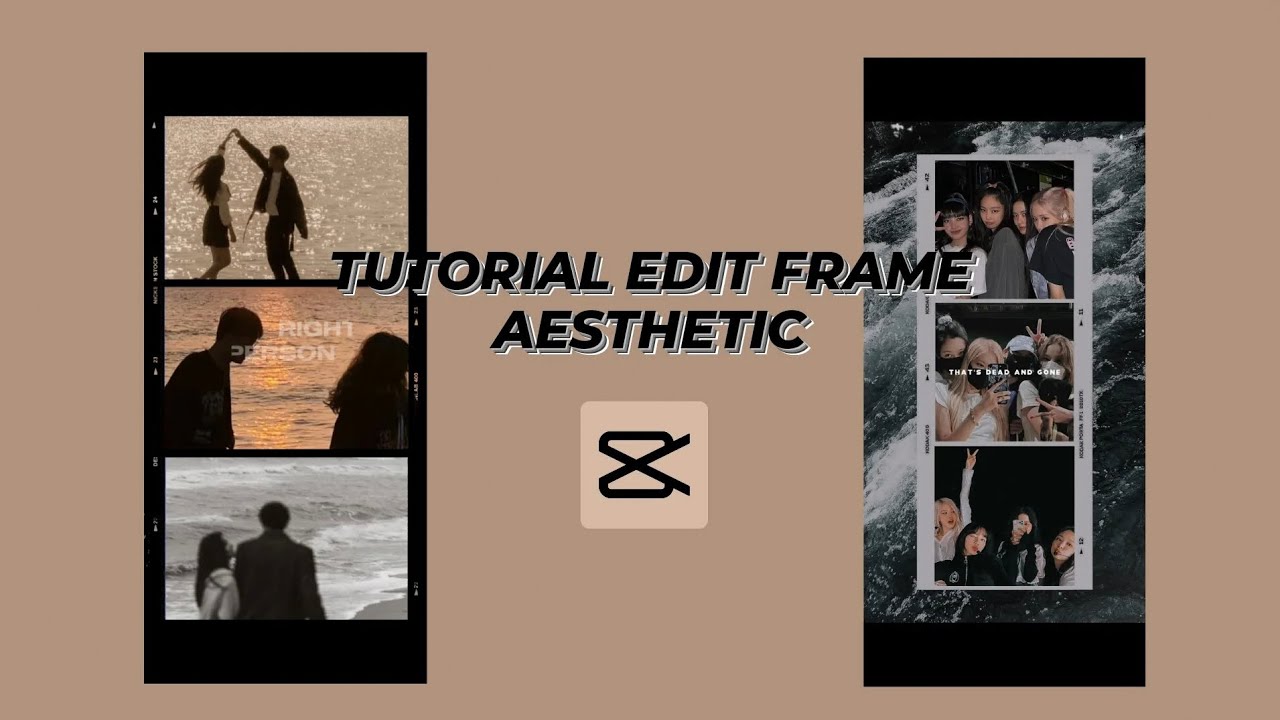 TUTORIAL EDIT FRAME AESTHETIC | TEMPLATE CAPCUT - YouTube