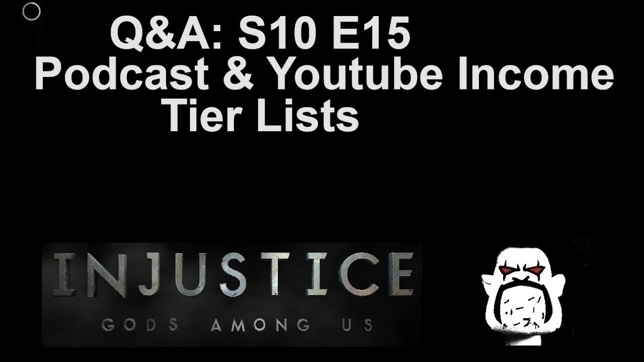 Q&A S10 E15: Podcast/Youtube Income, Tier Lists - YouTube