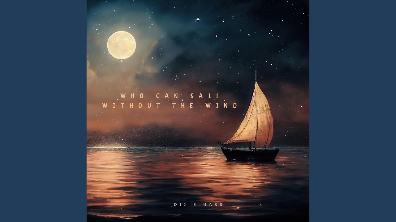 Who Can Sail Without The Wind - YouTube