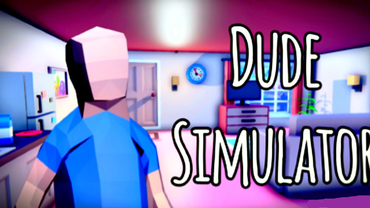 Dude Simulator 1 || Beta Version - YouTube