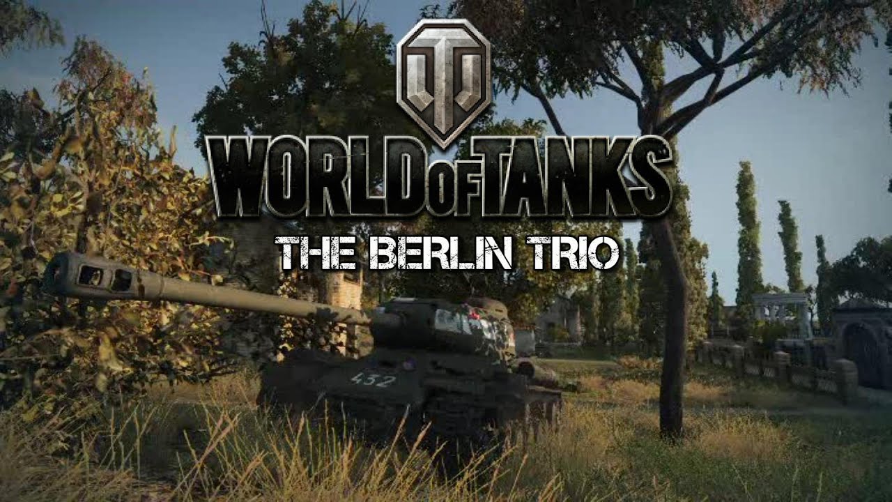 World of Tanks - The Berlin Trio - YouTube