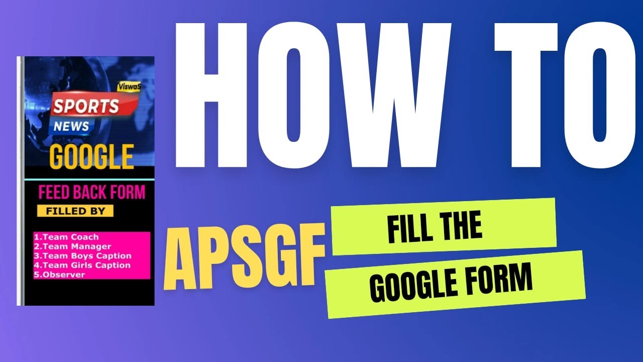 HOW TO FILL APSGF-GOOGLE FEED BACK FORM BY TEAM MANAGER/COACH/BOYS ...