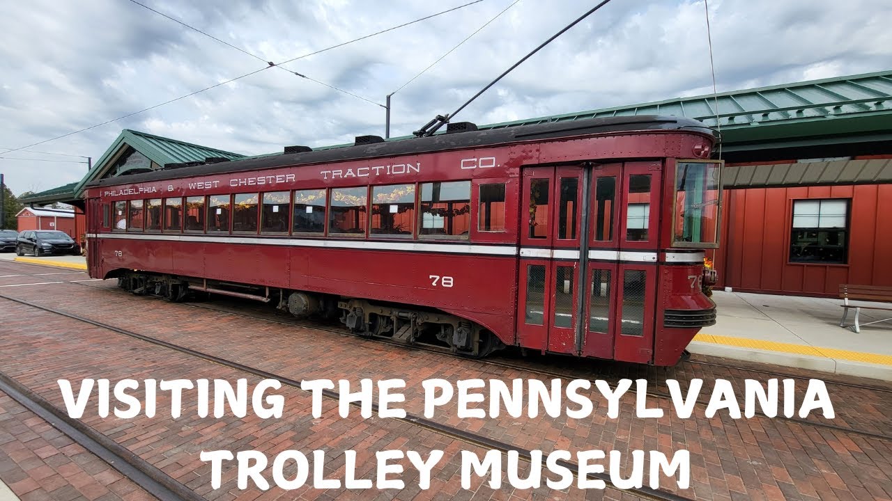 Visiting the Pennsylvania Trolley Museum - YouTube