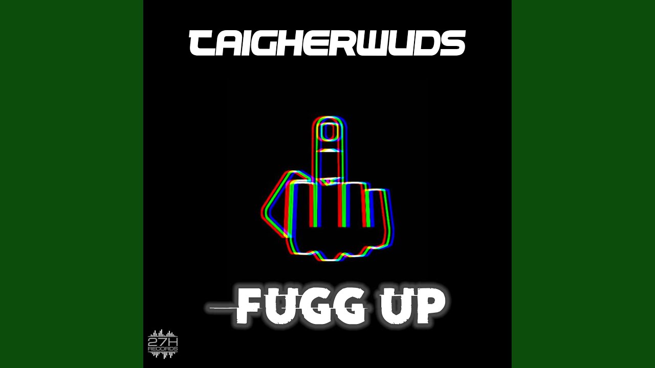 Fugg Up - YouTube