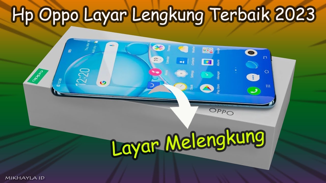 DAFTAR 5 HP OPPO LAYAR LENGKUNG TERBAIK 2023 – MELENGKUNG, JERNIH ...