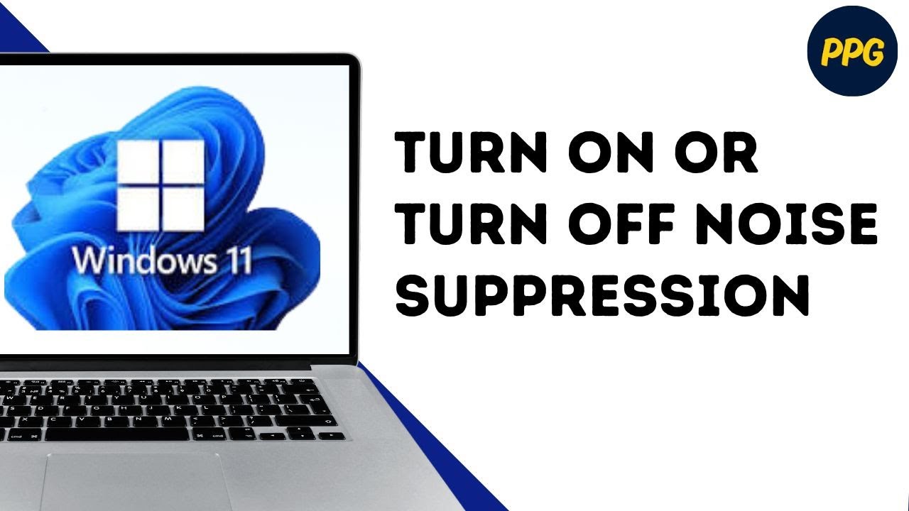How to Turn On or Turn Off Noise Suppression on Windows 11 ? - YouTube