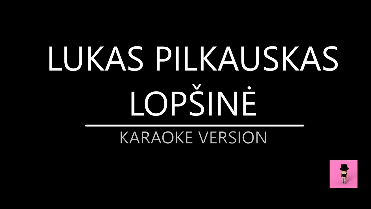 Lukas Pilkauskas - Lopšinė (Karaoke version) - YouTube