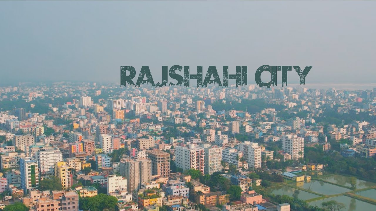 Rajshahi City Drone View| Amazing Rajahshi| Fahim Shahriar - YouTube