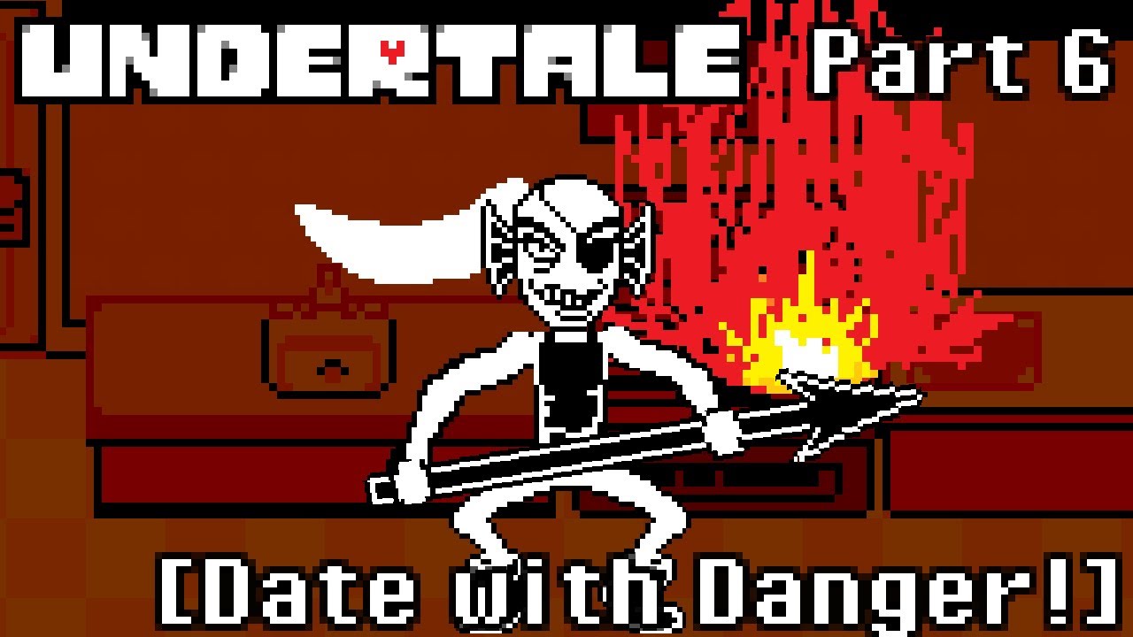 Lets Play! UNDERTALE Part 6 [Date with Danger!] - YouTube