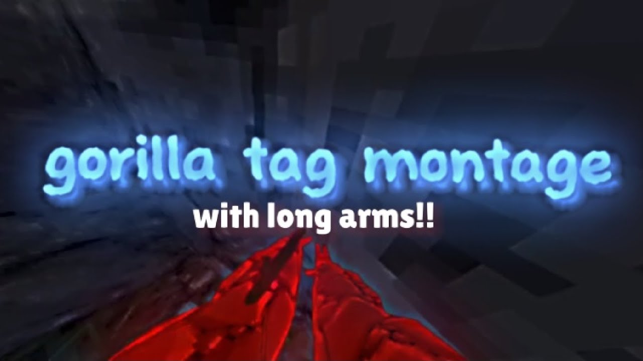 how good long arms are! ( a gorilla tag montage) - YouTube