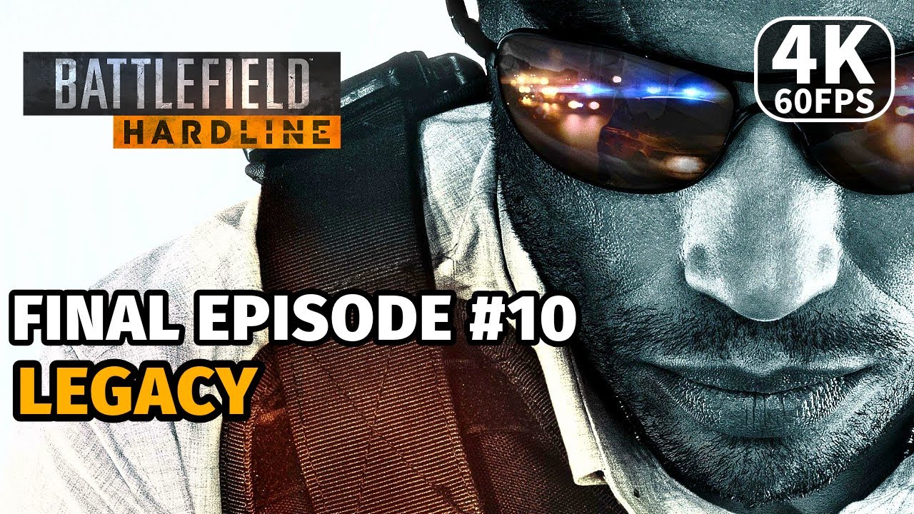BATTLEFIELD HARDLINE - Final Episode #10 - Legacy - YouTube