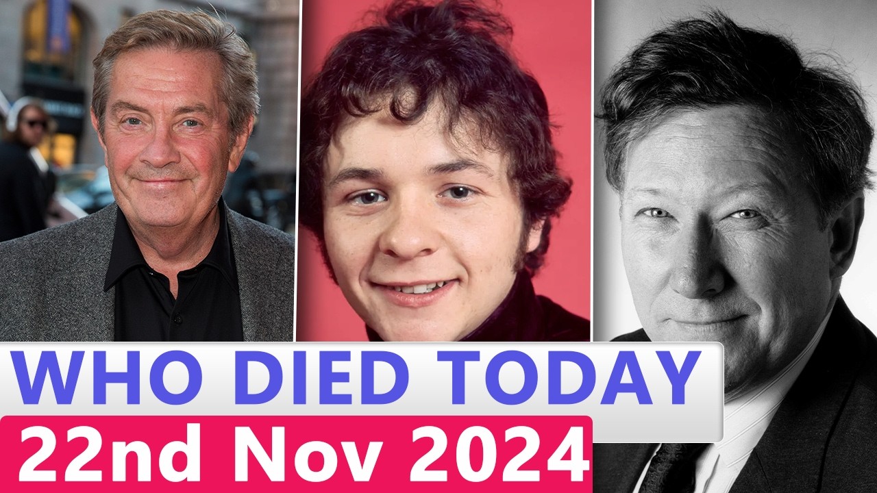 11 Famous Actors Who died Today 22nd November 2024 - YouTube