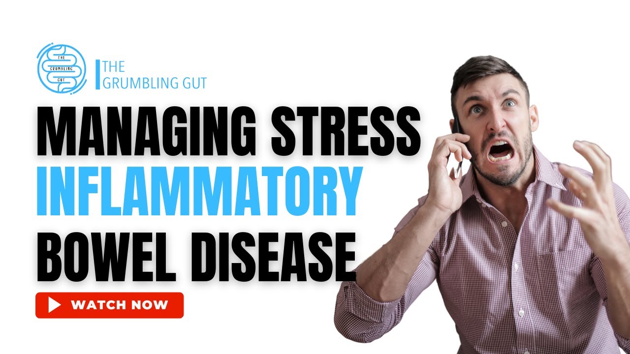 HOW TO MANAGE STRESS WITH INFLAMMATORY BOWEL DISEASE (IBD) I STRESS ...