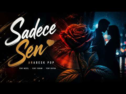 SADECE SEN 💔 | Yeni arabesk pop düet, duygusal aşk şarkısı ve kavuşamayan aşıkların hikâyesi…