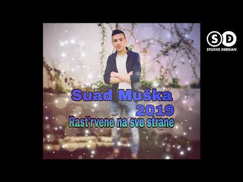 Suad Muška (NOVO 2019) Rast'rvene na sve strane