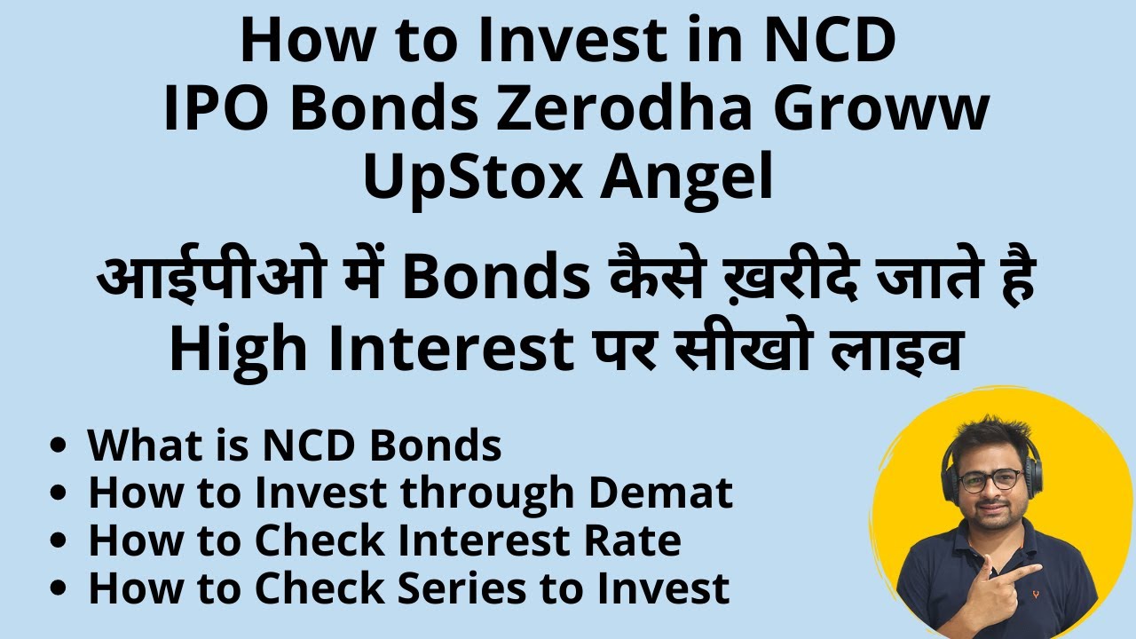 How to Invest in NCD IPO Bonds in Zerodha Groww UpStox Angel | How to ...