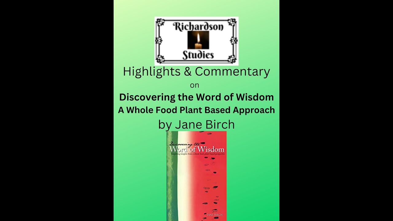 Discovering the Word of Wisdom, A Whole Food Plant Based Approach by ...