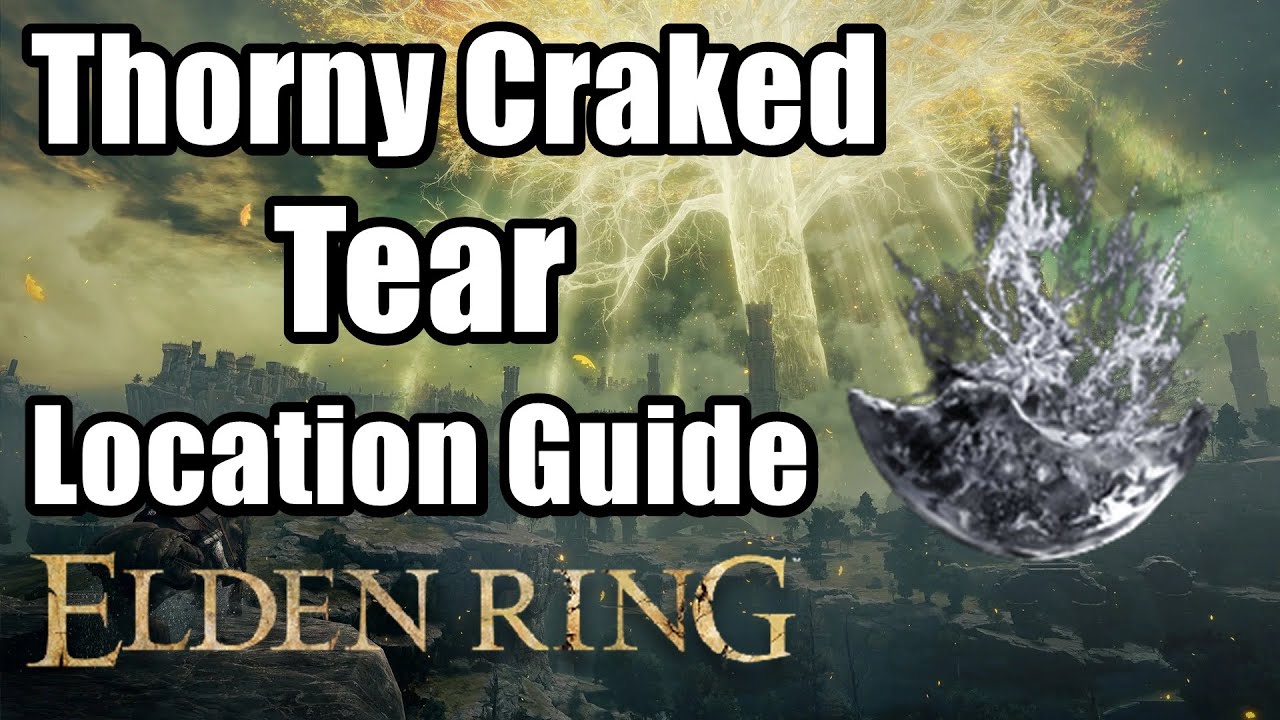 Elden Ring Thorny Craked Tear Location Guide - YouTube