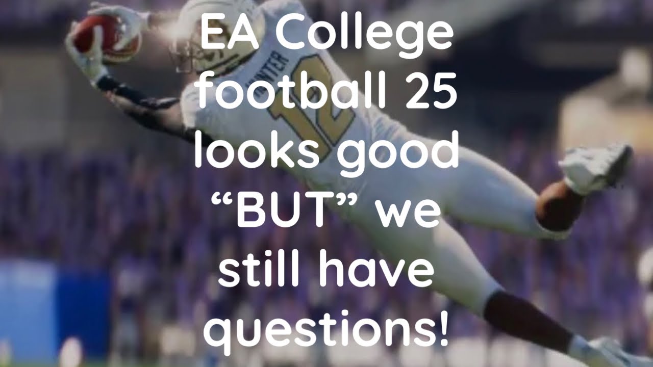 EA college football looks good. “BUT” we still have questions. - YouTube