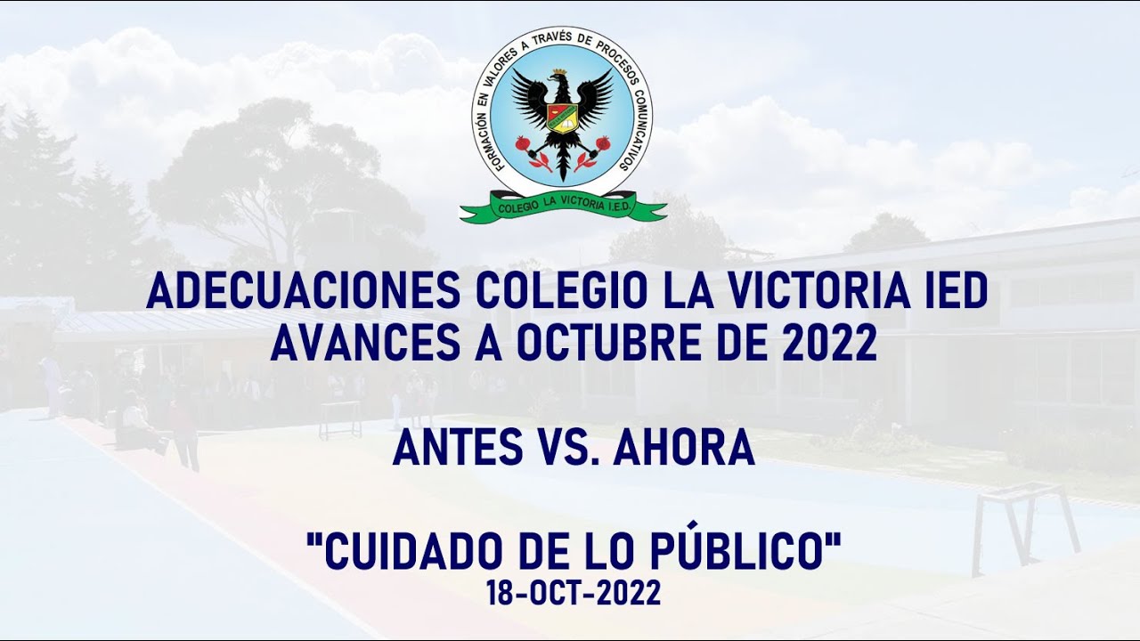 Cuidado de lo público - Antes y Ahora Colegio La Victoria IED - YouTube