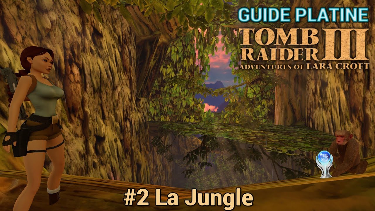Guide Platine Tomb Raider 3 Remastered #2 : La Jungle - YouTube