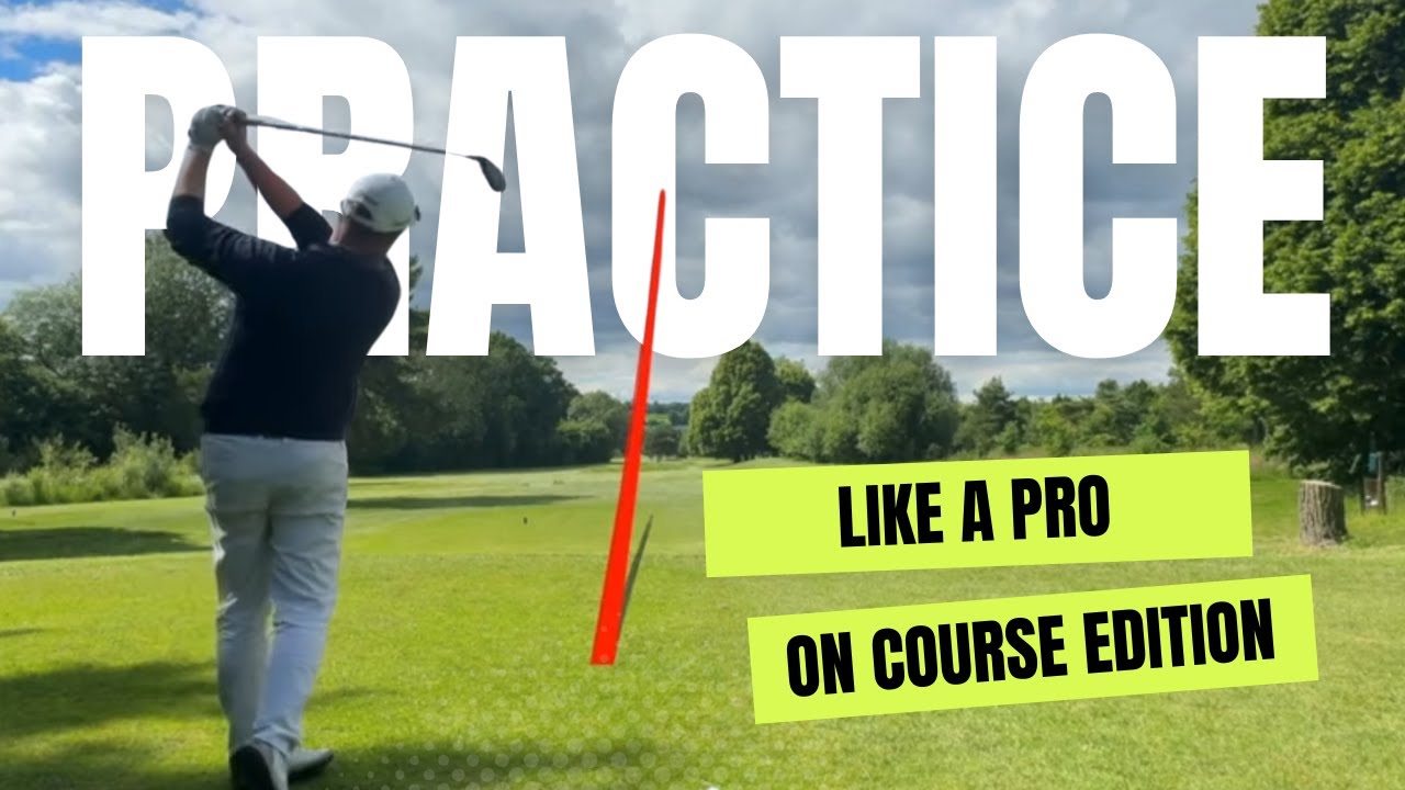 Practice Like A PRO - On Course - YouTube