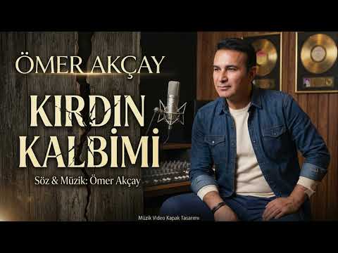 Ömer akçay Kırdın kalbimi 3 Eylül 2026