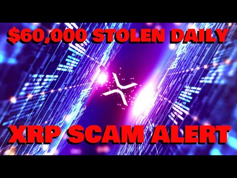 XRP WALLET ATTACK **SCAM ALERT, MUST WATCH** $60,000 STOLEN DAILY ON ...