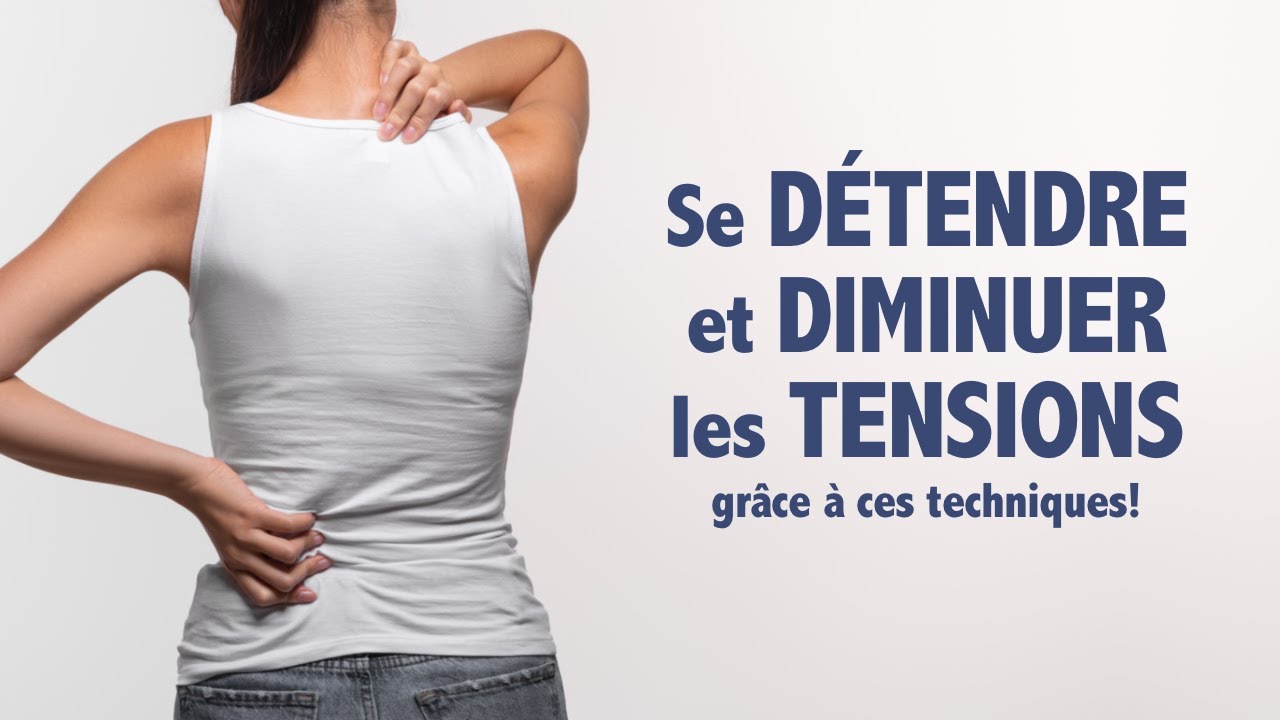WOW: se détendre et diminuer les tensions musculaires grâce à ces ...