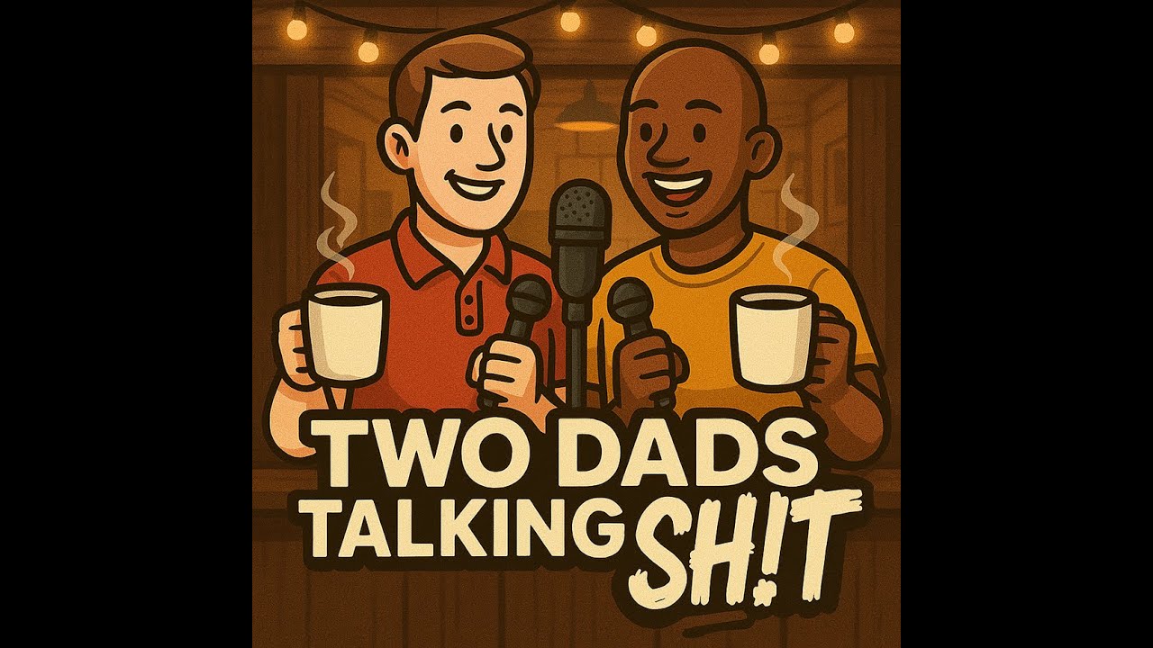 Two Dad's Talking SH!T - Follow Up - YouTube