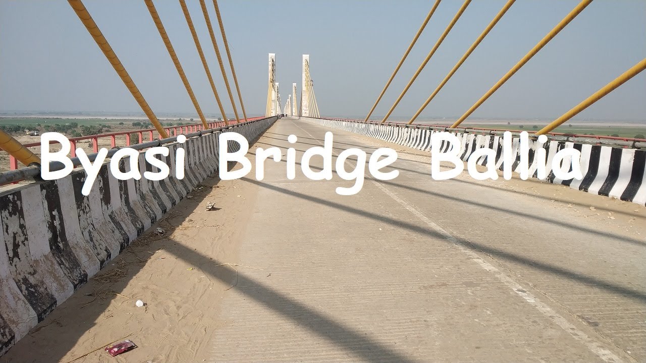 Ballia Byasi Bridge | बलिया ब्यासी पुल | Ballia (UP) to Bihar | Ballia ...
